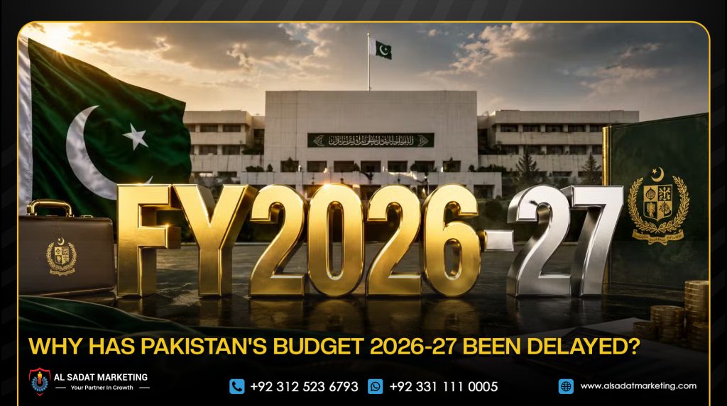Why Has Pakistan's Budget 2026-27 Been Delayed? - Al Sadat Marketing